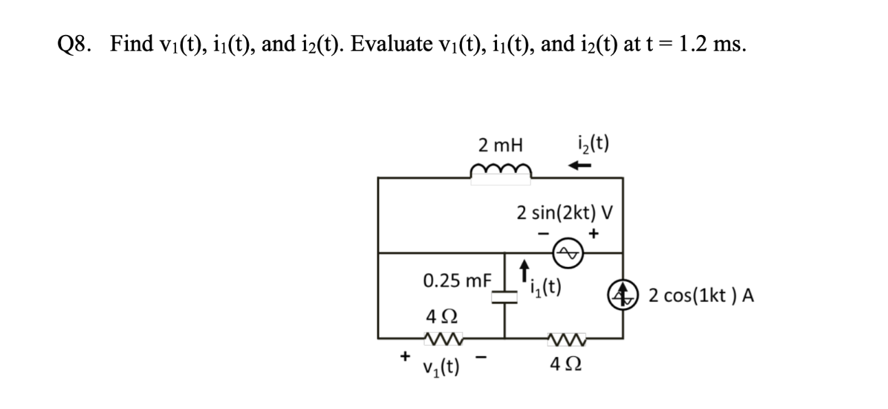 Solved Q8. Find v1(t),i1(t), and i2(t). Evaluate | Chegg.com
