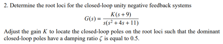 Solved 2. Determine the root loci for the closed-loop unity | Chegg.com