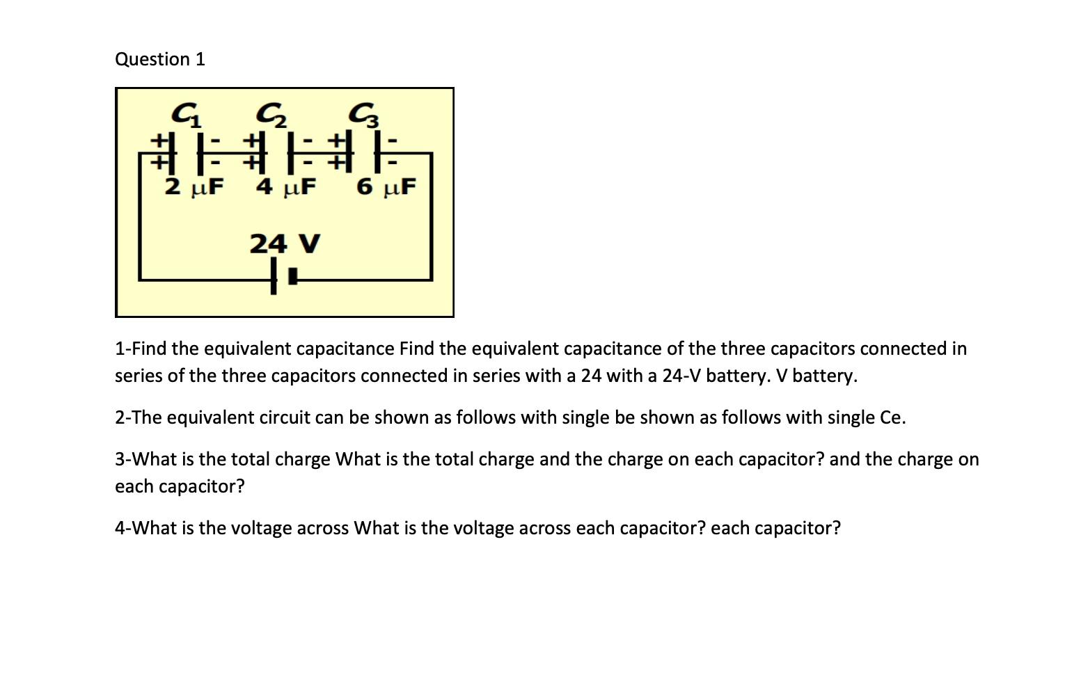 Solved Question 1 1-Find the equivalent capacitance Find the | Chegg.com