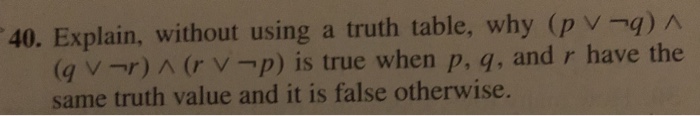 Solved Explain, without using a truth table, why (pv ) (q | Chegg.com