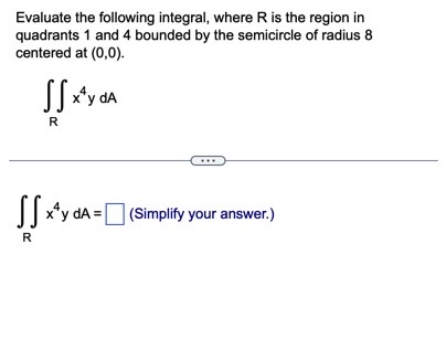 [Solved]: Evaluate the following integral, where R is the r