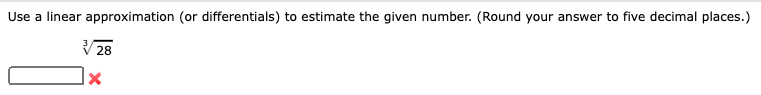 Solved Use a linear approximation (or differentials) to | Chegg.com