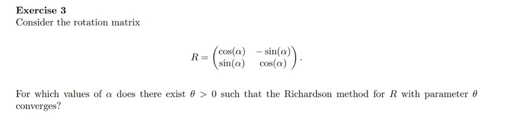 Exercise 3 Consider the rotation matrix cos(a) | Chegg.com