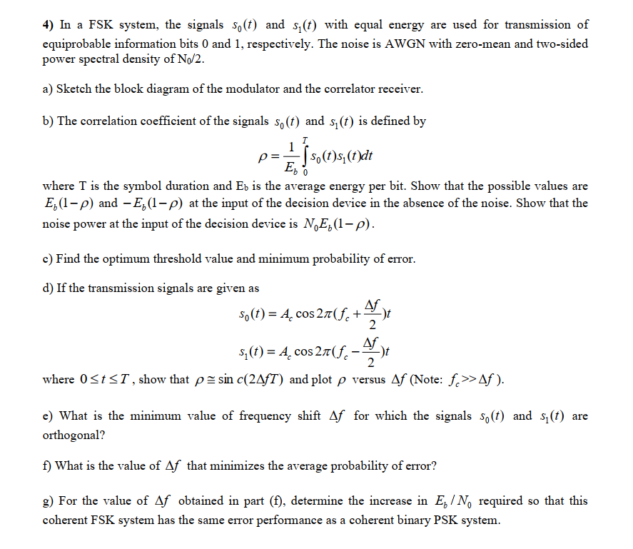 Solved 4) In a FSK system, the signals s0(t) and s1(t) with | Chegg.com