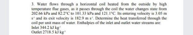 Solved 3. Water flows through a horizontal coil heated from | Chegg.com