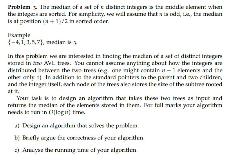 Solved Problem 3. The median of a set of n distinct integers | Chegg.com