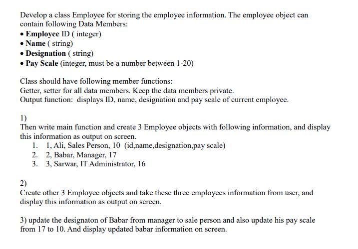 Solved Develop a class Employee for storing the employee | Chegg.com