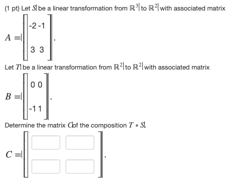 Solved (1 pt) Let S be a linear transformation from R3|to R2 | Chegg.com
