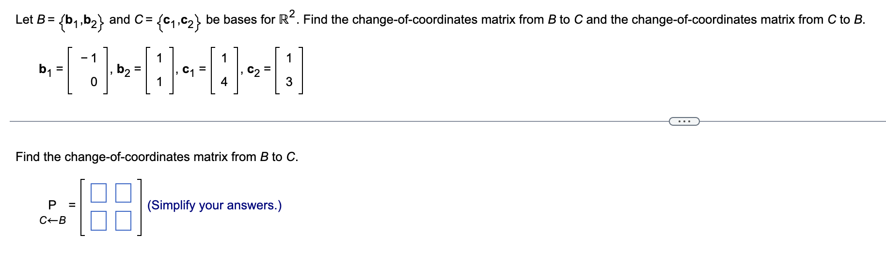 Solved Let B= {$7,62} and C= {C7,62} be bases for R2. Find | Chegg.com