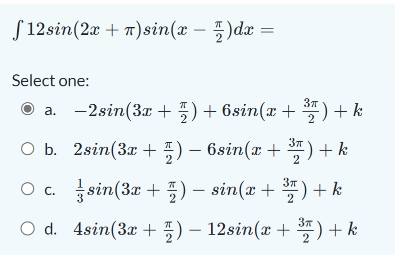 Solved ∫12sin(2x+π)sin(x−2π)dx= Select one: a. | Chegg.com