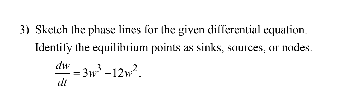 Solved 3) Sketch the phase lines for the given differential | Chegg.com