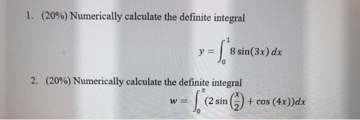 Solved 1. (20%) Numerically calculate the definite integral | Chegg.com