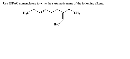 Solved Use IUPAC nomenclature to write the systematic name | Chegg.com