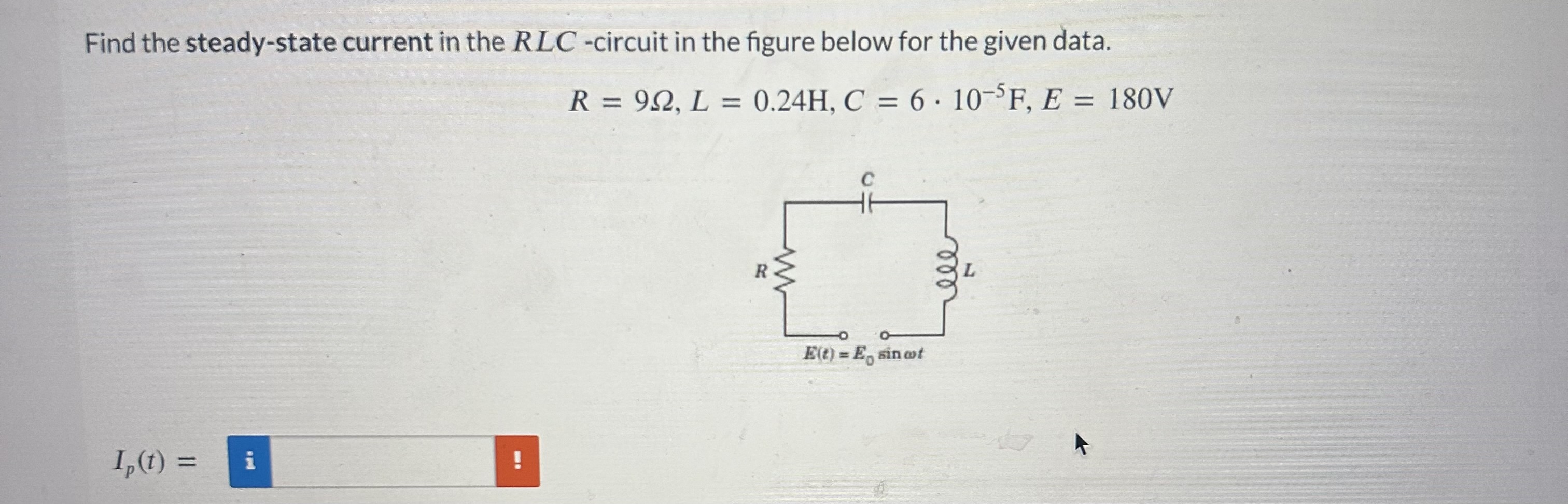 Solved Find The Steady State Current In The Rlc Circuit In