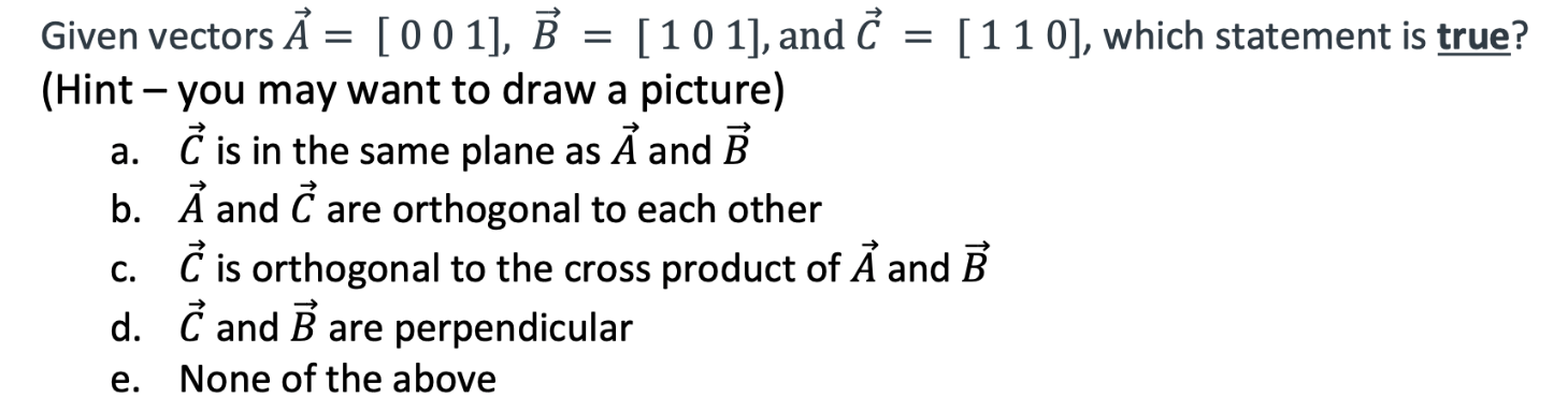 Solved Given vectors vec(A)=[001],vec(B)=[101], ﻿and | Chegg.com