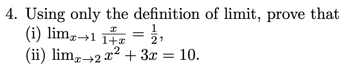 Solved 4. Using only the definition of limit, prove that (i) | Chegg.com