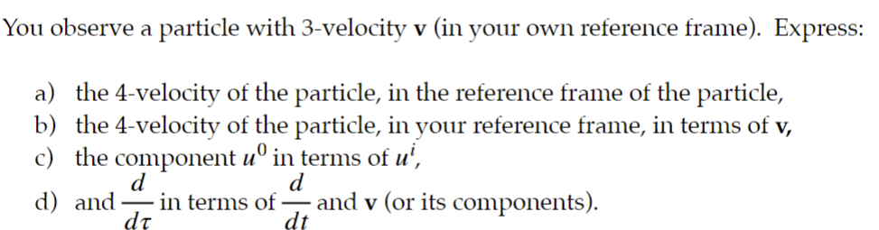 Solved You observe a particle with 3-velocity v (in your own | Chegg.com