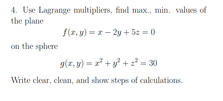 Solved Use Lagrange multipliers, find max., min. values of | Chegg.com