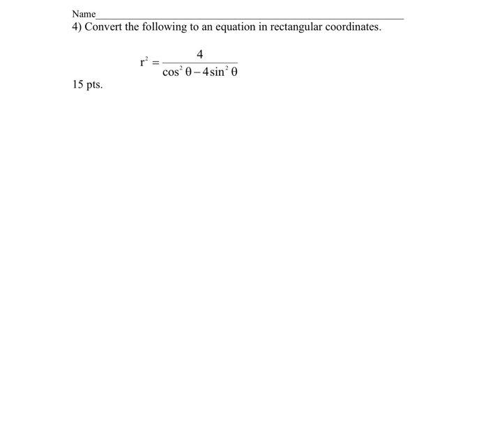 Solved Convert the following to an equation in rectangular | Chegg.com
