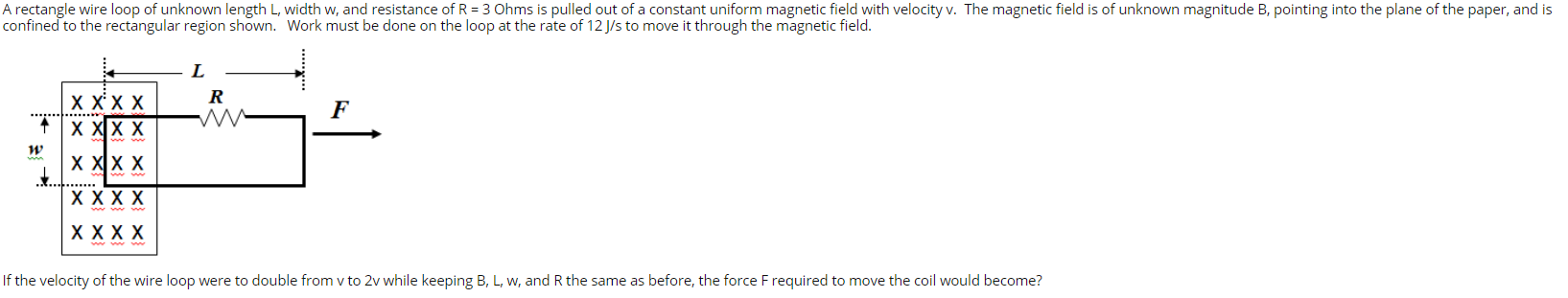Solved A rectangle wire loop of unknown length L, width w, | Chegg.com