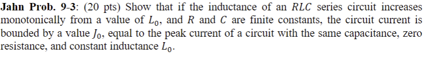 Solved Jahn Prob. 9-3: (20 pts) Show that if the inductance | Chegg.com Solved Jahn Prob. 9-3: (20 pts) Show that if the inductance | Chegg.com