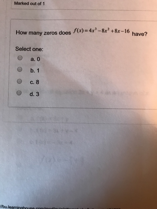 Solved Marked out of 1 How many zeros does ()-4x-8r Select | Chegg.com