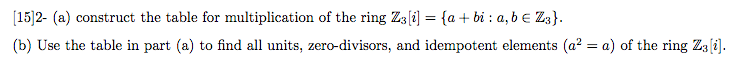 Solved (15)2- (a) construct the table for multiplication of | Chegg.com