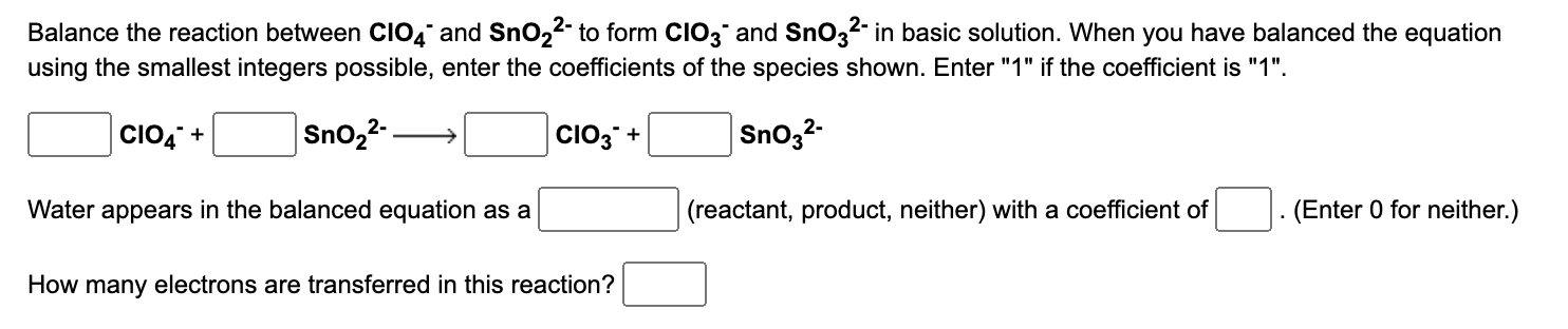 Solved Balance the reaction between ClO4-and SnO22- ﻿to form | Chegg.com