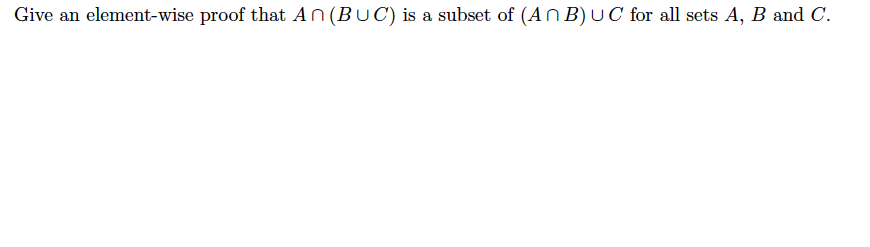 Solved Give an element-wise proof that An (BUC) is a subset | Chegg.com