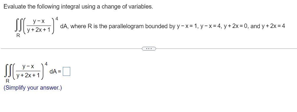 Solved Evaluate the following integral using a change of | Chegg.com