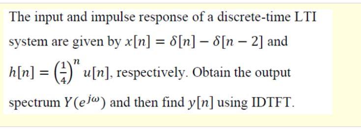 Solved = The input and impulse response of a discrete-time | Chegg.com