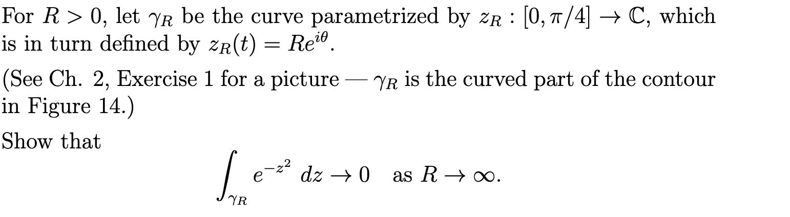 For R>0, let γR be the curve parametrized by | Chegg.com