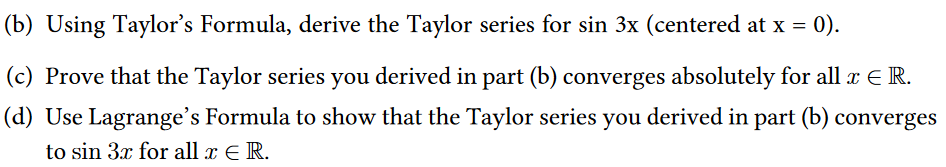 Solved (b) Using Taylor's Formula, derive the Taylor series | Chegg.com