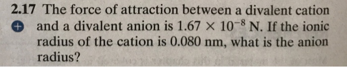Solved The force of attraction between a divalent cation and | Chegg.com