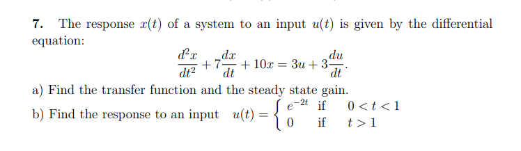 Solved 7. The response x(t) of a system to an input u(t) is | Chegg.com