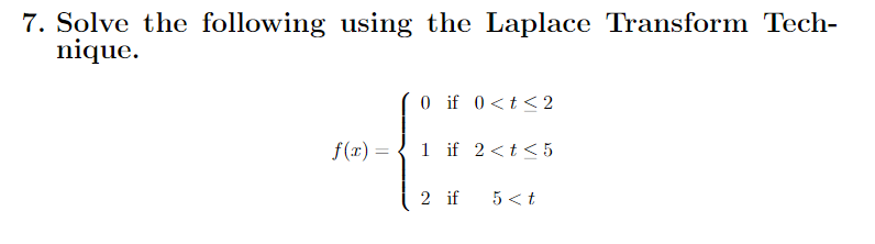 Solved 7. Solve the following using the Laplace Transform | Chegg.com