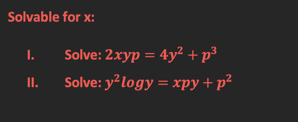 Solved Solvable for x ﻿:I. Solve: 2xyp=4y2+p3II. ﻿Solve: | Chegg.com