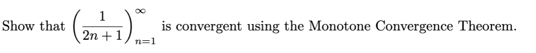 Solved Show that (2n+1) is convergent using the Monotone | Chegg.com