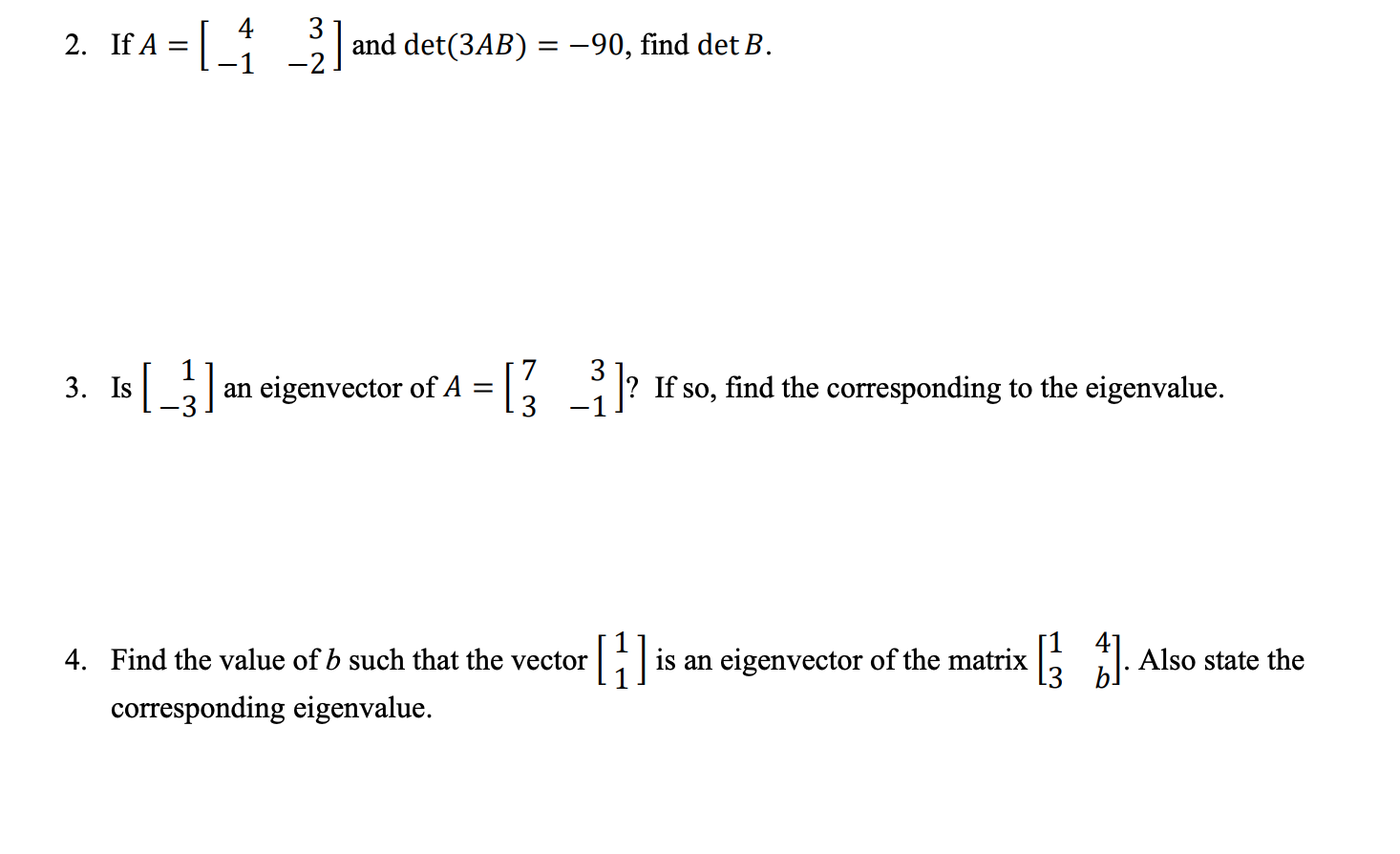 Solved 2. If A=[4−13−2] and det(3AB)=−90, find detB. 3. Is | Chegg.com