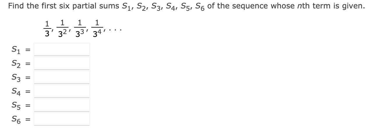 Solved Find the first six partial sums S1,S2,S3,S4,S5,S6 of | Chegg.com