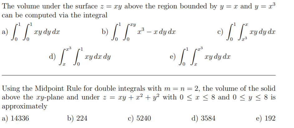 Solved The volume under the surface z = xy above the region | Chegg.com