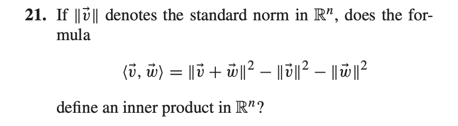Solved 21. If ∥v∥ denotes the standard norm in Rn, does the | Chegg.com