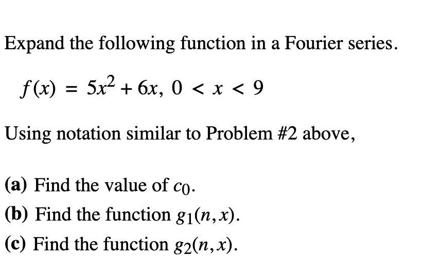 Solved Expand the following function in a Fourier series. | Chegg.com