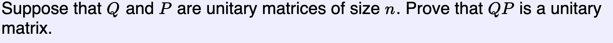 Solved Suppose that Q and P are unitary matrices of size n. | Chegg.com