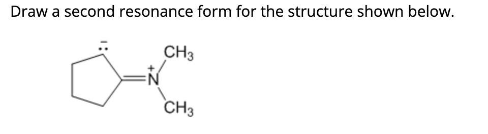 Draw a second resonance form for the structure shown | Chegg.com