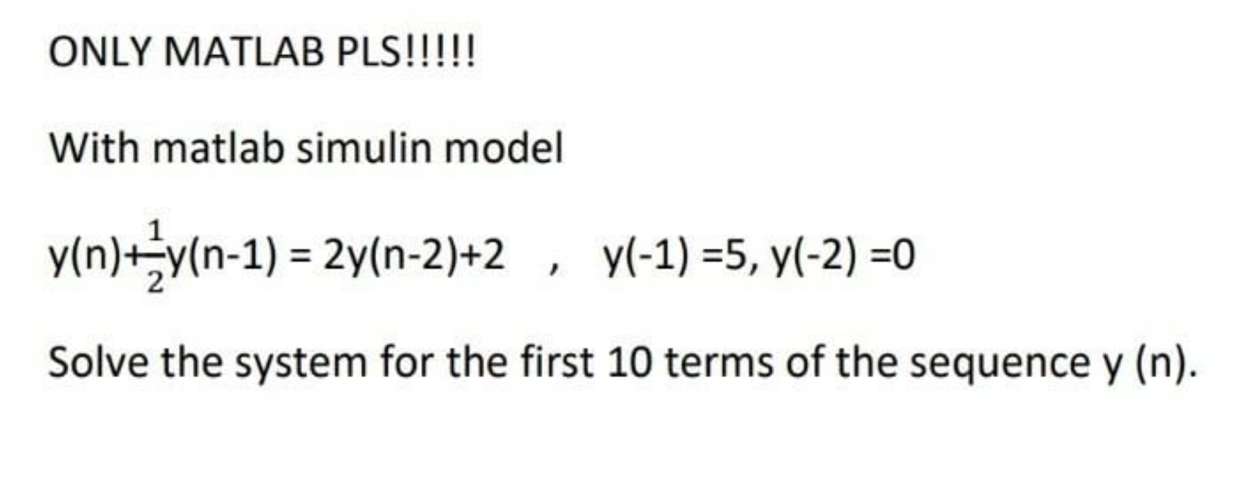 Solved ONLY MATLAB PLS!!!!! With matlab simulin model | Chegg.com