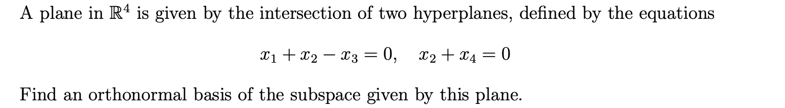 Solved A plane in R4 is given by the intersection of two | Chegg.com
