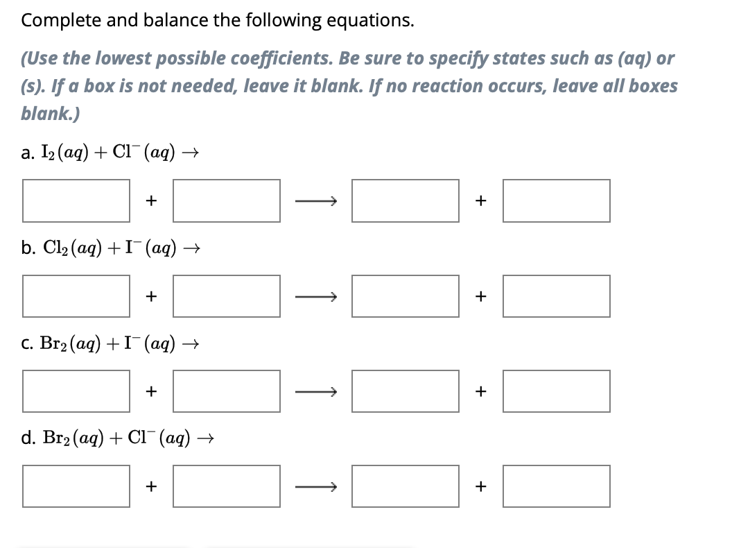 Solved Complete and balance the following equations. (Use | Chegg.com