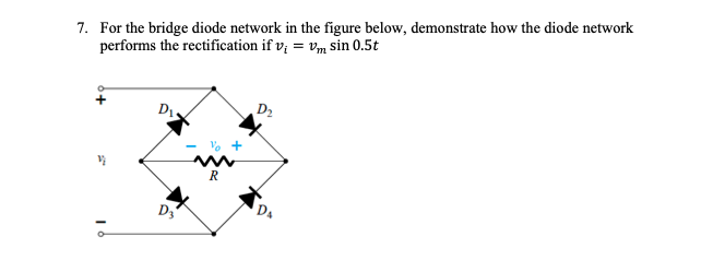 Solved 7. For the bridge diode network in the figure below, | Chegg.com