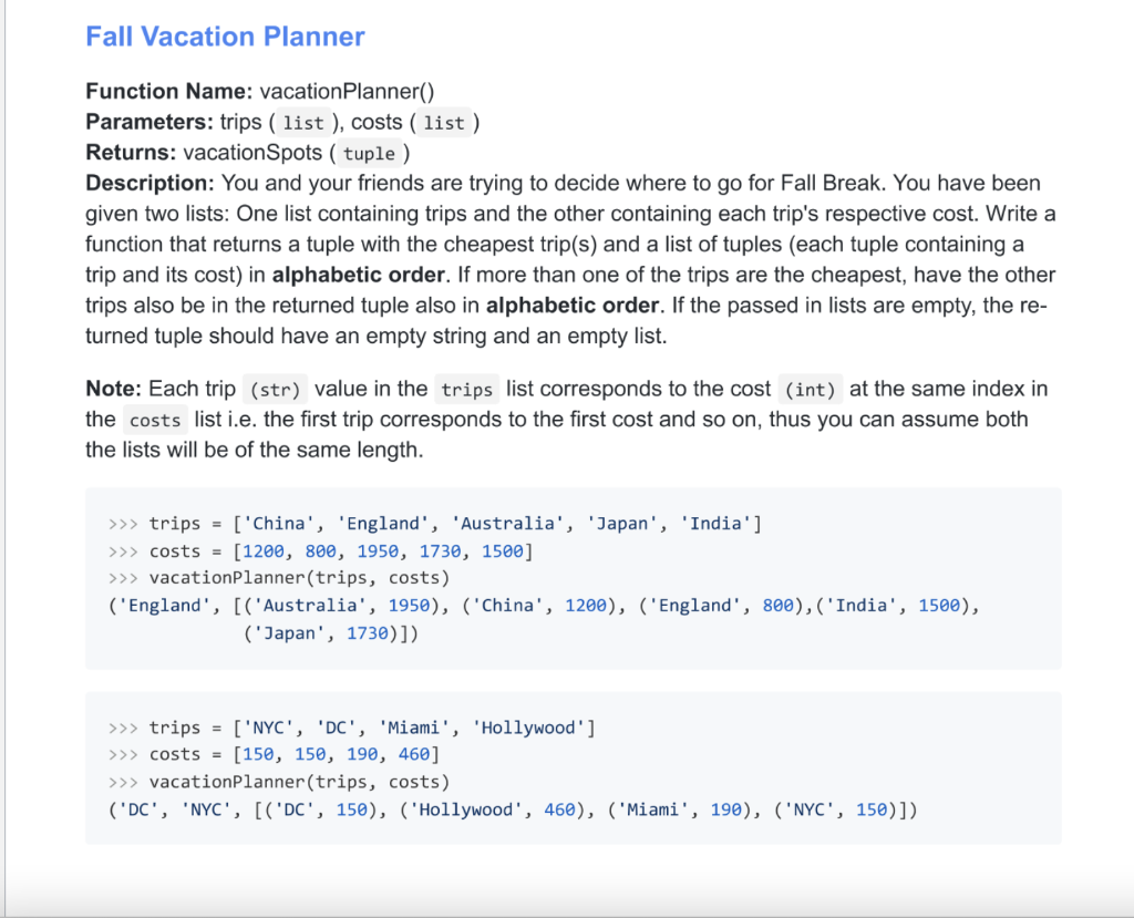 Solved Function Name: vacationPlanner() Parameters: trips ( | Chegg.com Solved Function Name: vacationPlanner() Parameters: trips ( | Chegg.com